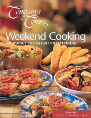 Company's Coming Weekend Cooking : 40 Menus for Casual Entertaining by ...