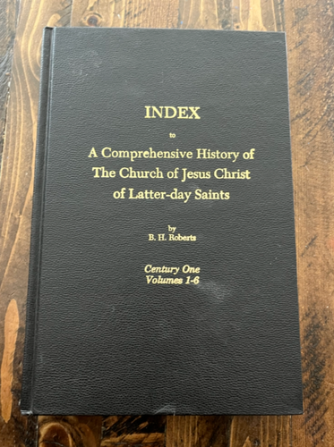 Index to A Comprehensive History of the LDS Church B.H. Roberts | eBay