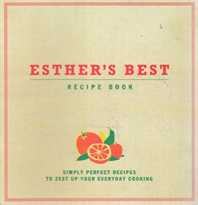 Esther's Best Recipe Book: (Simply Perfect Recipes to Zest Up Yo | eBay ...