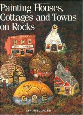 Painting Houses, Cottages and Towns on Rocks by Wellford, Lin ...