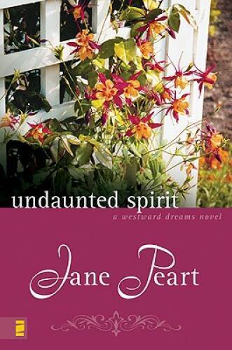 Undaunted Spirit (Westward Dreams 5) - Paperback By Peart, Jane - GOOD ...