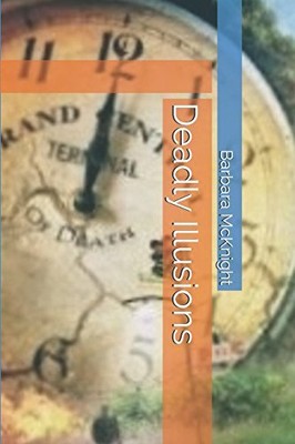 DEADLY ILLUSIONS By Barbara Mcknight **BRAND NEW** 9781521319390 | eBay