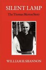 Silent Lamp: Thomas Merton Story By William H. Shannon | eBay