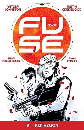 THE FUSE VOLUME 3: PERIHELION By Antony Johnston **BRAND NEW ...