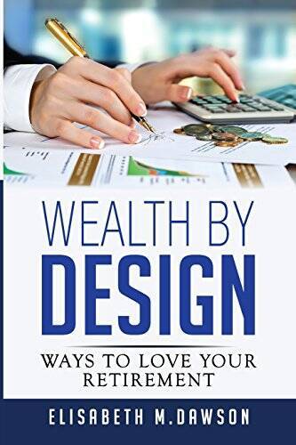 Wealth By Design - Paperback By Dawson, Elisabeth M - GOOD 9780692993569| eBay