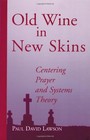 Old Wine in New Skins : Centering Prayer and Systems Theory | eBay