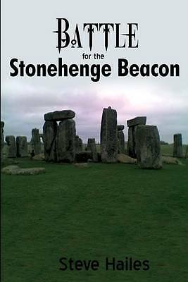 Battle for the Stonehenge Beacon by Steve Hailes (Paperback, 2008) for ...
