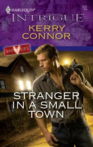 Shivers (Intrigue) Ser.: Stranger in a Small Town by Kerry Connor (2010 ...
