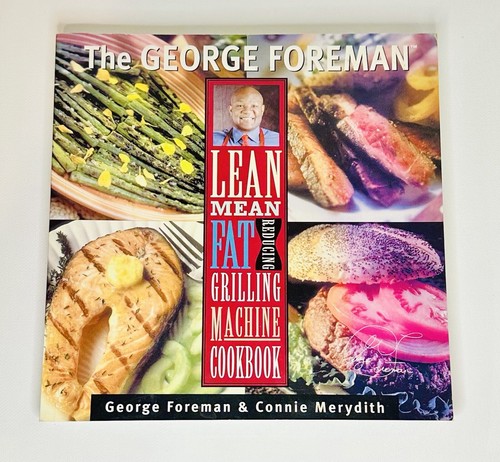 George Foreman's Lean Mean Fat Reducing Grilling Machine Cookbook by ...
