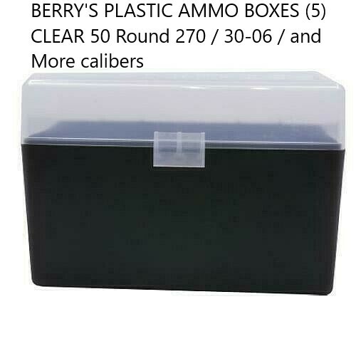 BERRY'S PLASTIC AMMO BOXES (5) CLEAR 50 Round 270 / 30-06 / and More ...