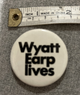VTG BUTTON PIN - WYATT EARP LIVES | eBay