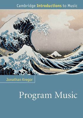 Cambridge Introductions to Music Ser.: Program Music by Jonathan Kregor ...
