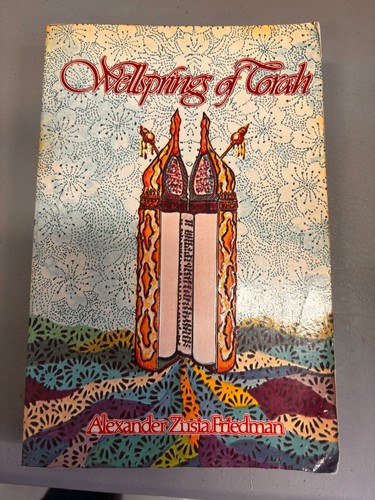 Wellsprings of Torah Alezander Z. Friedman ALL 5 PARTS IN 1 VOLUME ...