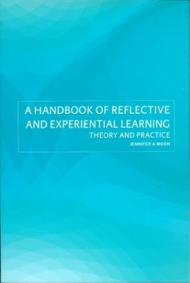 Jennifer A. Moon A Handbook of Reflective and Experiential Learning ...