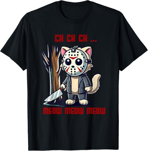 Ch Ch Ch Meow Meow Meow Scary Halloween Cat Funny T-Shirt | eBay