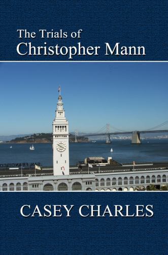 Trials of Christopher Mann by Casey Charles (2013, Trade Paperback) for ...