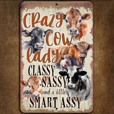 Crazy Cow Lady sign classy sassy smart assy metal tin barn barnyard ...