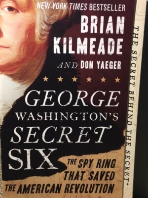 George Washington's Secret Six: Spy Ring That Saved the American ...