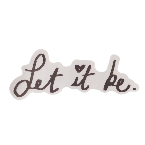 Let it Be Black and White Cursive Sayings Motto Sticker | eBay