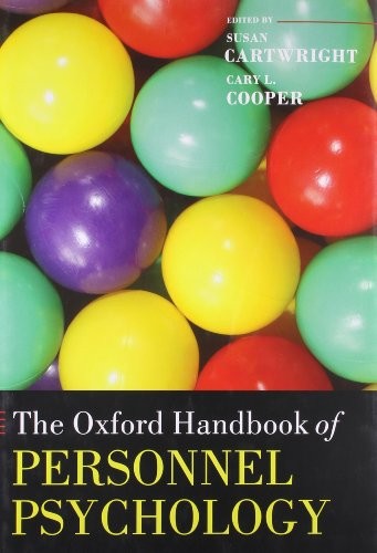 THE OXFORD HANDBOOK OF PERSONNEL PSYCHOLOGY (OXFORD By Susan Cartwright ...