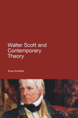 Walter Scott and Contemporary Theory by Dr Evan Gottlieb (English ...