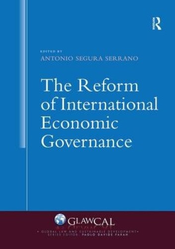 The Reform of International Economic Governance (Global Law and ...
