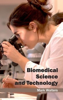 Biomedical Science and Technology by Professor Mark Walters [Hardback ...