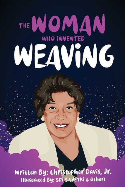 The Woman Who Invented Weaving von Christopher Davis Jr (2019 ...