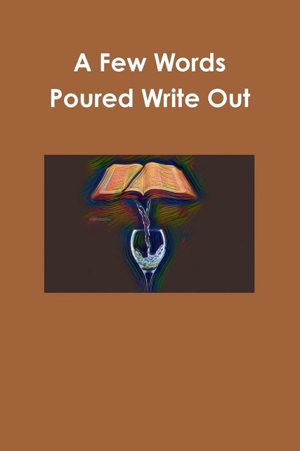 A Few Words Poured Write Out von Jewayne Dorsey (2018, Taschenbuch ...