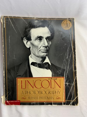 Lincoln A Photobiography by Russell Friedman First Scholastic Printing ...