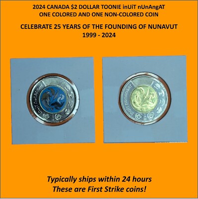 2024 CANADA $2 DOLLAR TOONIE inUiT nUnAngAT COLORED and NON-COLORED ...