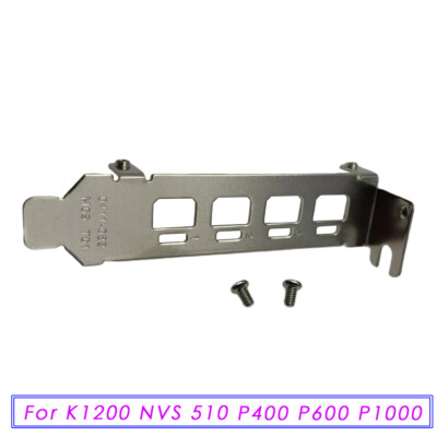 Low Profile Bracket for K1200 NVS 510 P400 P600 P1000 NVIDIA Quadro ...