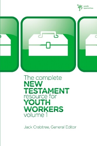 Jack Crabtree The Complete New Testament Resource for Youth Workers ...
