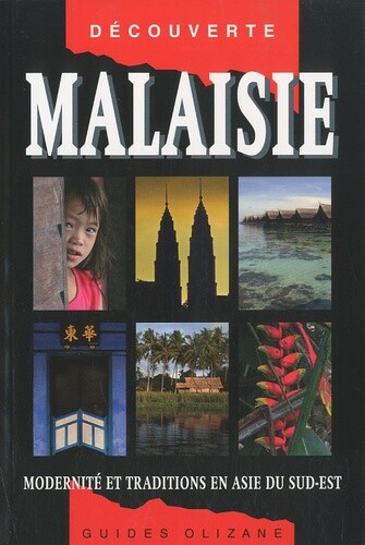 Guide Malaisie - Traditions et modernite en Asie du sud-est, Jerome ...