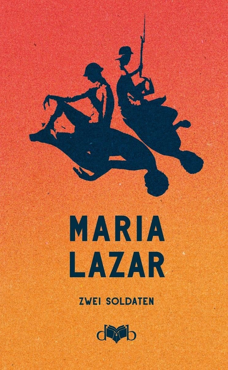 Albert C. Eibl Maria Lazar Zwei Soldaten: Eine Novelle (Hardback) (UK ...