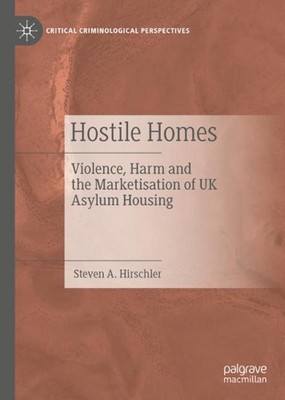 Hostile Homes: Violence, Harm and the Marketisation of UK Asylum ...