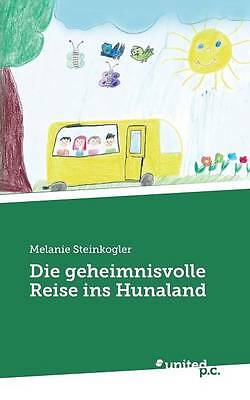Die geheimnisvolle Reise ins Hunaland by Melanie Steinkogler (Paperback ...