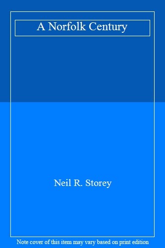 A Norfolk Century By Neil R. Storey | eBay