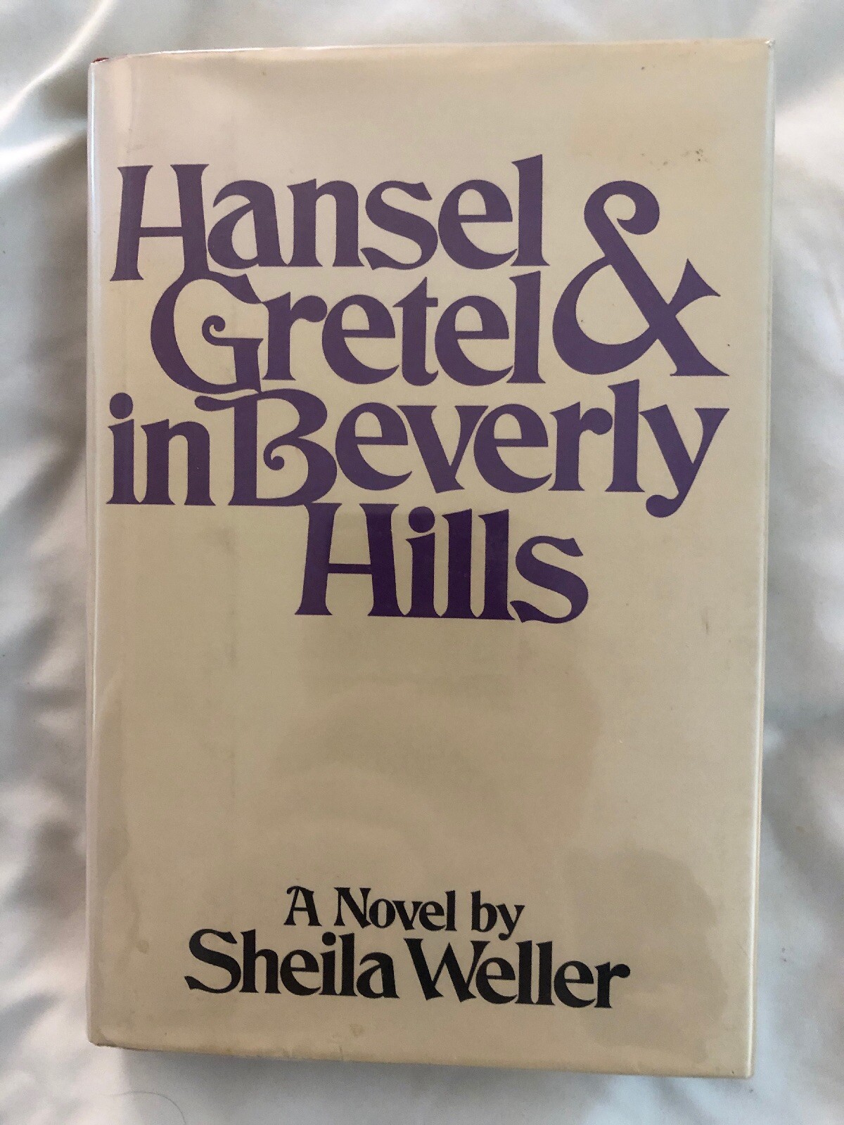 HANSEL AND GRETEL IN BEVERLY HILLS: A NOVEL By Sheila Weller - 1st ...