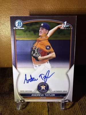 2023 BOWMAN CHROME 1ST AUTOGRAPH ASTROS ANDREW TAYLOR AUTO 🔥 Rookie | eBay