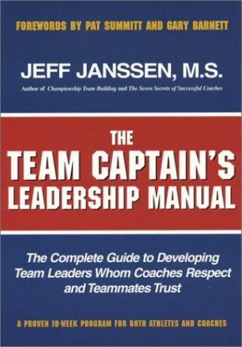 Team Captain's Leadership Manual : The Complete Guide to Developing ...