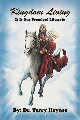 Kingdom Living It Is Our Promised Lifestyle by Terry Haynes (Paperback ...