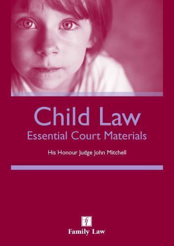 Child Law : Essential Court Materials by Judge John Mitchell (2010 ...