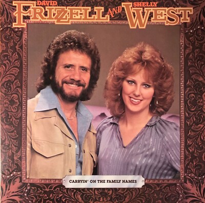 FAVID FRIZZELL & SHELLY WEST-Pre-Owned LP..CARRYIN' ON FAMILY NAMES ...