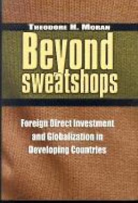 Beyond Sweatshops : Foreign Direct Investment and Globalization in Developing Countries by ...
