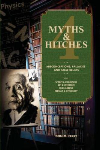 Myths and Hitches 4 : Misconceptions, Fallacies and False Beliefs about ...
