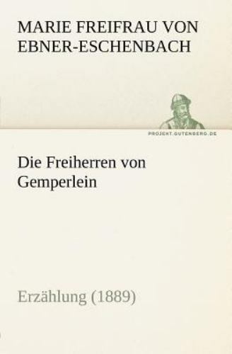 Die Freiherren Von Gemperlein by Marie Freifrau von Ebner-Eschenbach ...