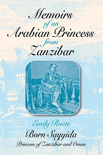 Memoirs of an Arabian Princess from Zanzibar (Topics in Wo - VERY GOOD ...