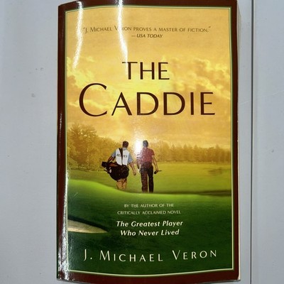 The Caddie J. Michael Veron Paperback Golf Fiction Novel 1585361288 ...