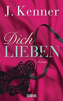 Dich lieben: Roman (Stark, Band 4) von Kenner, J. | Buch | Zustand gut ...